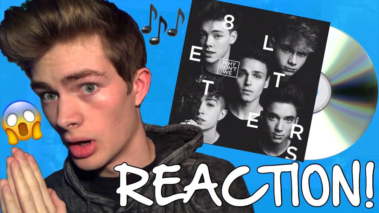 Why Don't We - 8 Letters Album REACTION! - YouTube