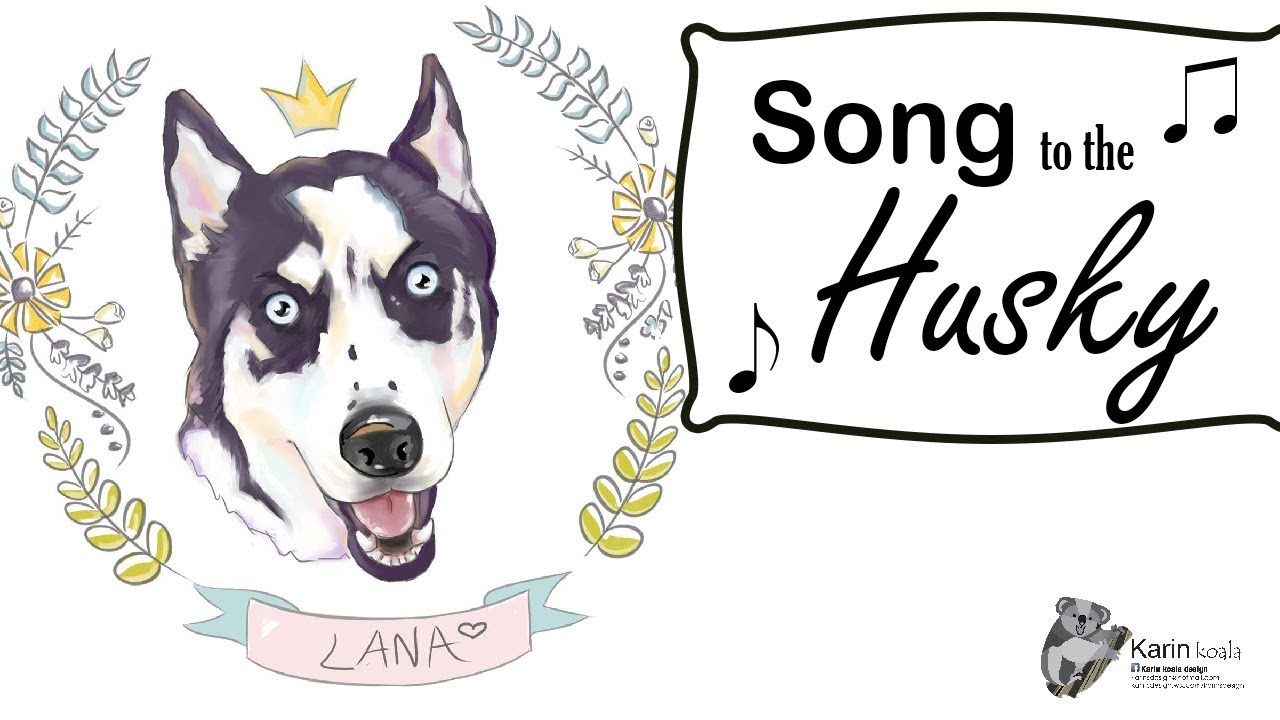 Song to the Husky | Siberian husky song | writing by karin koala - YouTube
