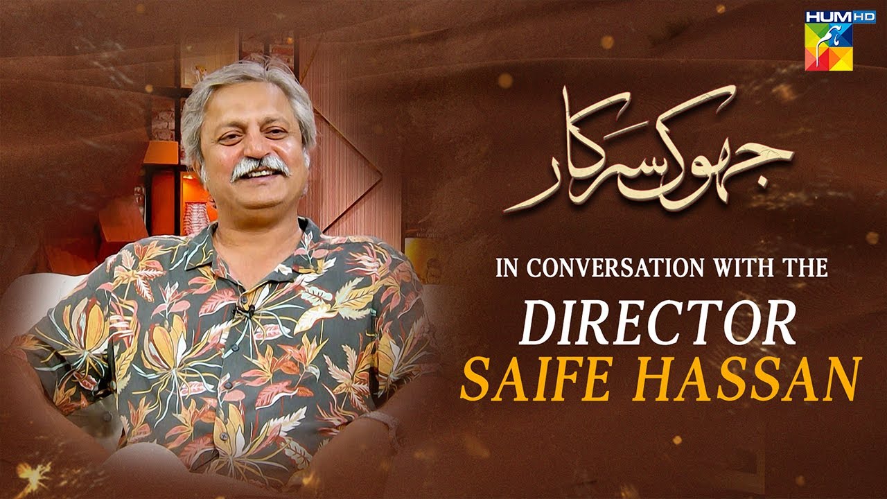 In conversation With The Director Of Jhok Sarkar "Saife Hassan ...