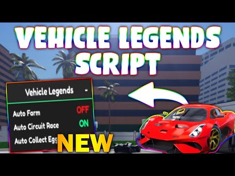 *NEW* Vehicle Legends Script (PASTEBIN 2025) (MONEY FARM, AUTOFARM ) - YouTube