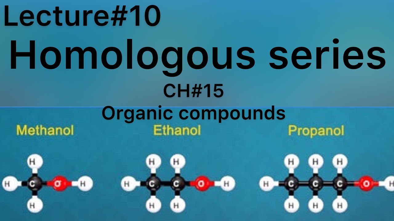 Lecture#10/ homologous series/ ch#15 organic compounds - YouTube
