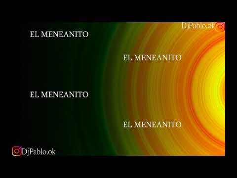 El Meneadito Remix Dj Pablo