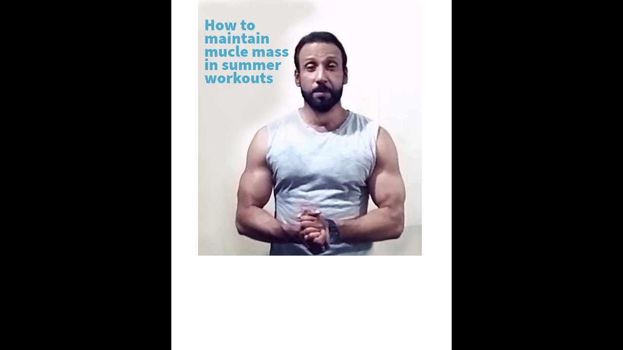 How to maintain muscle mass in summer workouts - YouTube