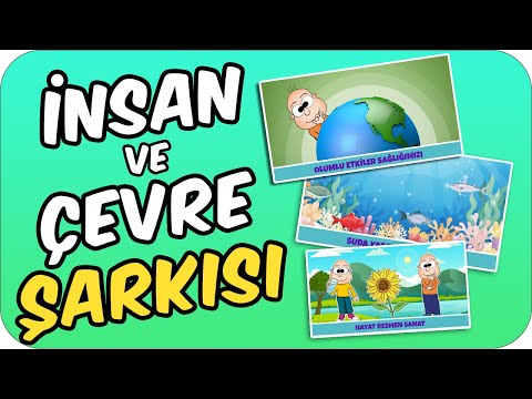 İnsan ve Çevre Şarkısı 🎶 🌍