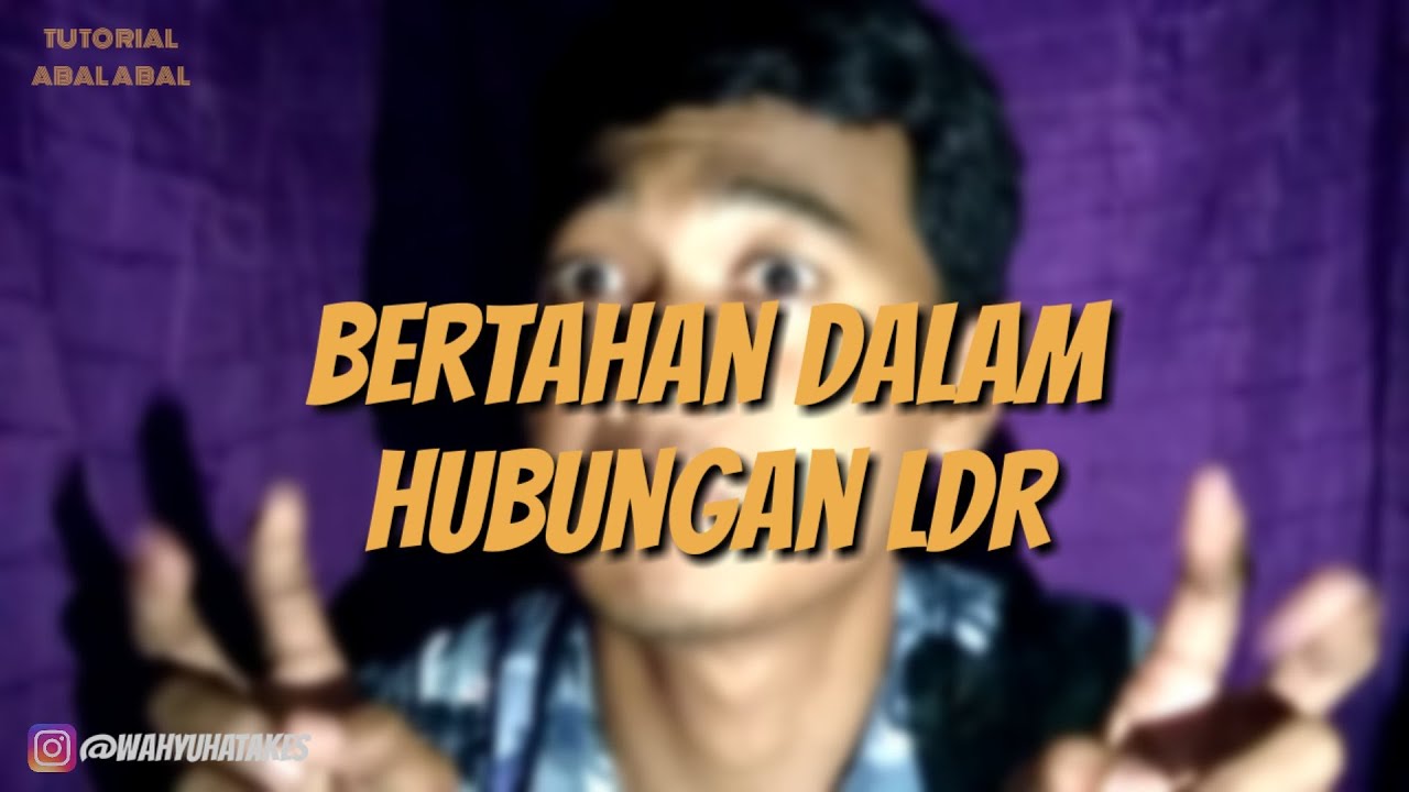 Tips Bertahan Dalam Hubungan LDR - [MYVERSION] - YouTube