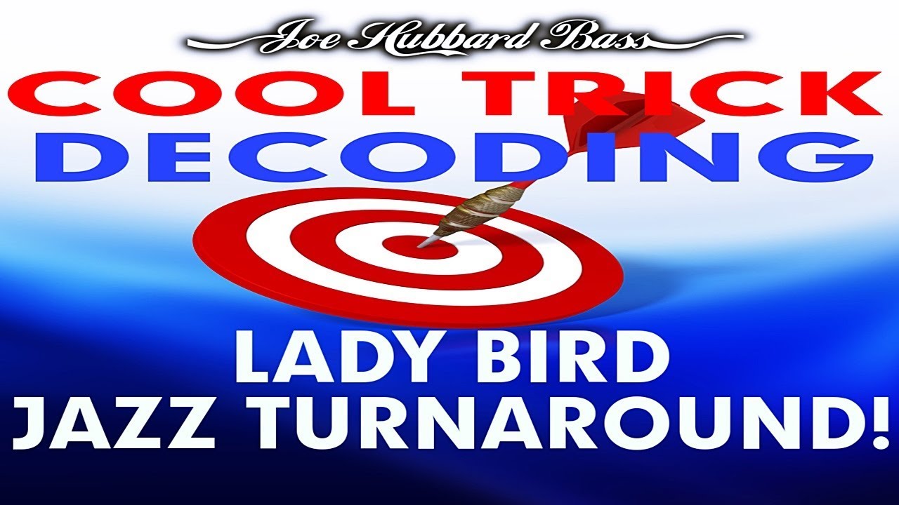 How Bass Players Can Learn the Lady Bird Turnaround | Joe Hubbard Bass ...
