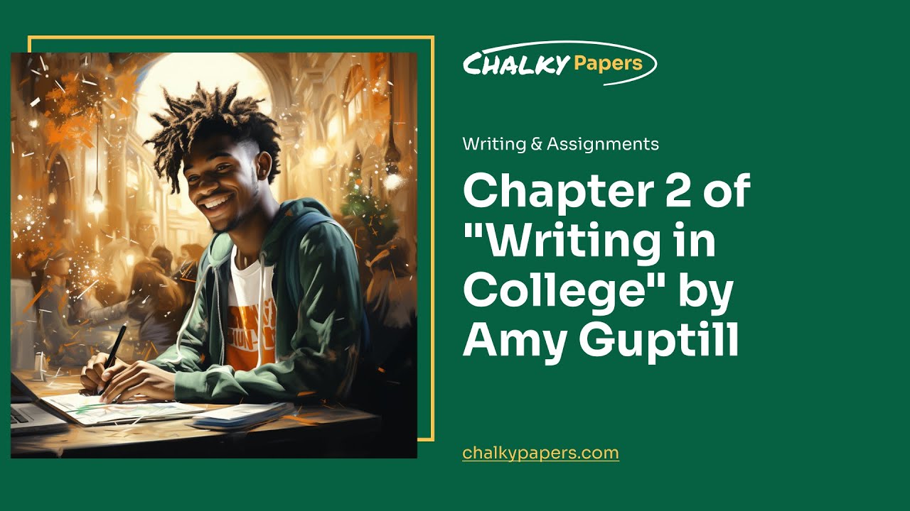 Chapter 2 of "Writing in College" by Amy Guptill - Essay Example - YouTube