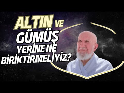 Altın ve Gümüş Yerine Ne Biriktirmeliyiz? - Prof. Dr. Cevat Akşit Hocaefendi Anlatıyor