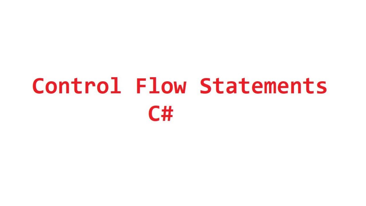 Control Flow Statements In C Csharp Control Flow Statements Examples 7583