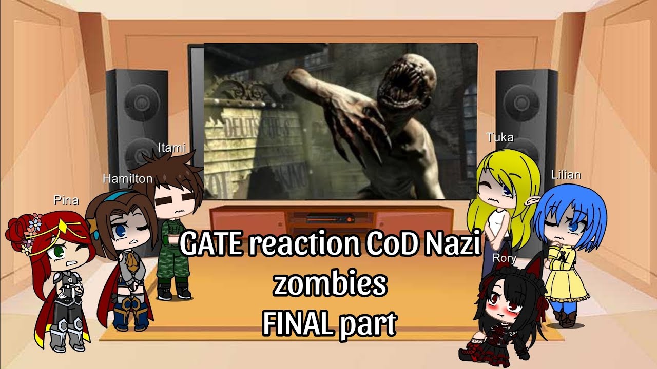GATE reaction CoD Nazi zombies FINAL part gacha life - YouTube