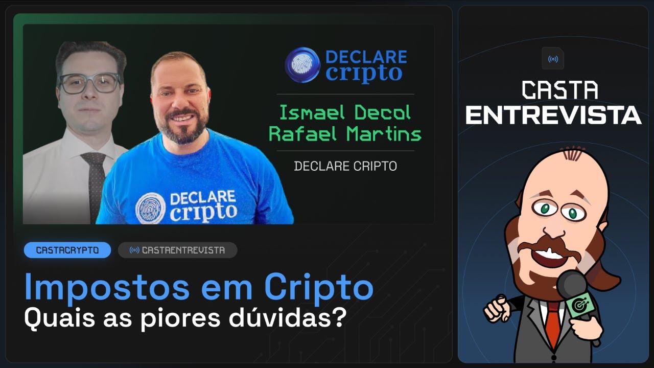 CASTA ENTREVISTA #21 - IMPOSTO EM CRIPTO: AS PIORES DÚVIDAS (feat. Ismael & Rafael | Declare ...