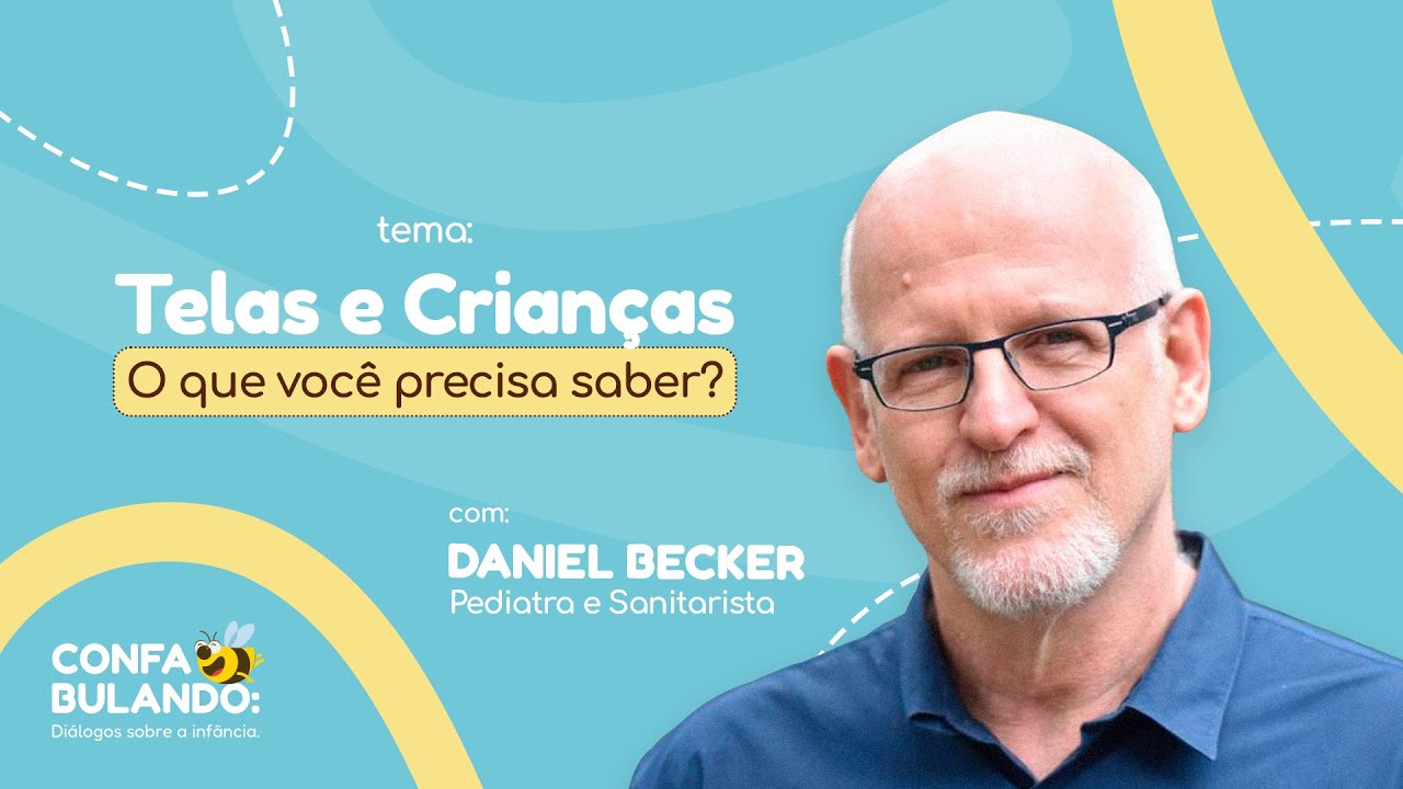 "Telas e Crianças: O que você precisa saber?" com Daniel Becker. - YouTube