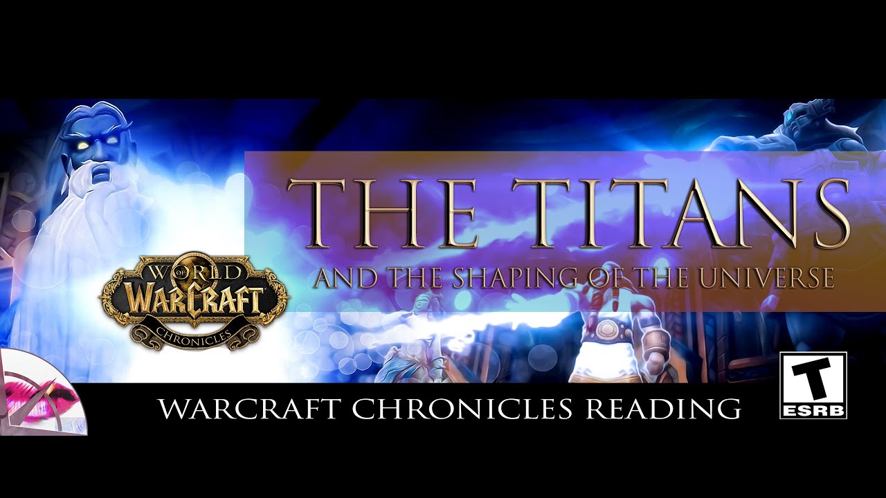 World of Warcraft Chronicles | The Titans and the Shaping of the ...