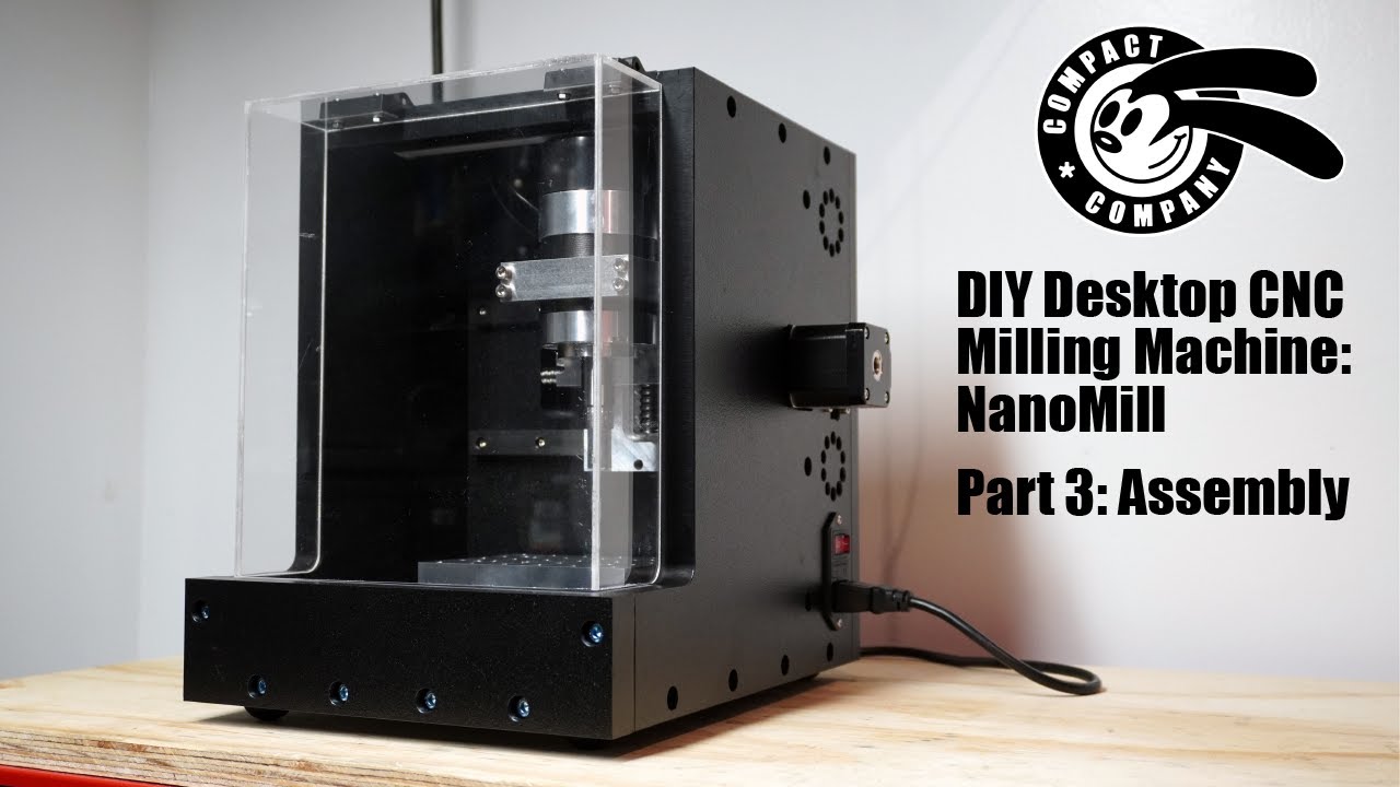DIY Desktop CNC Milling Machine: NanoMill Part 3: Assembly - YouTube
