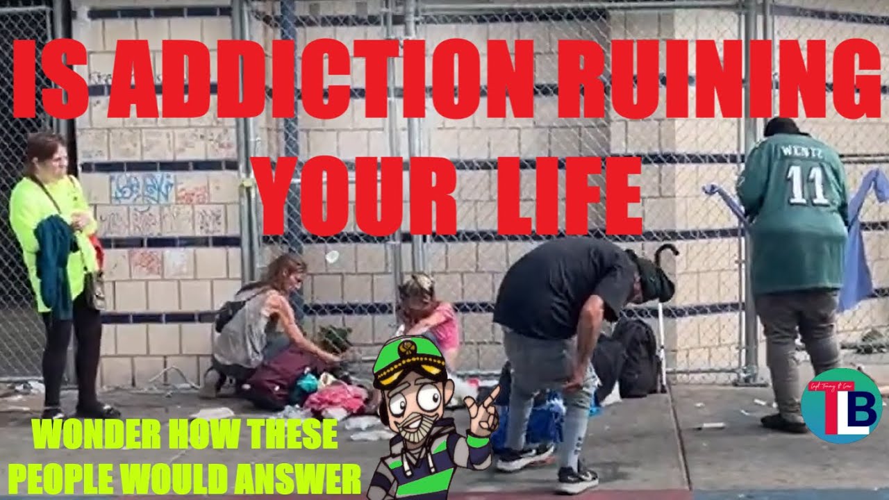 CAN AND IS ADDICTION RUINING YOUR LIFE? WONDER WHAT THESE PEOPLE WOULD ...