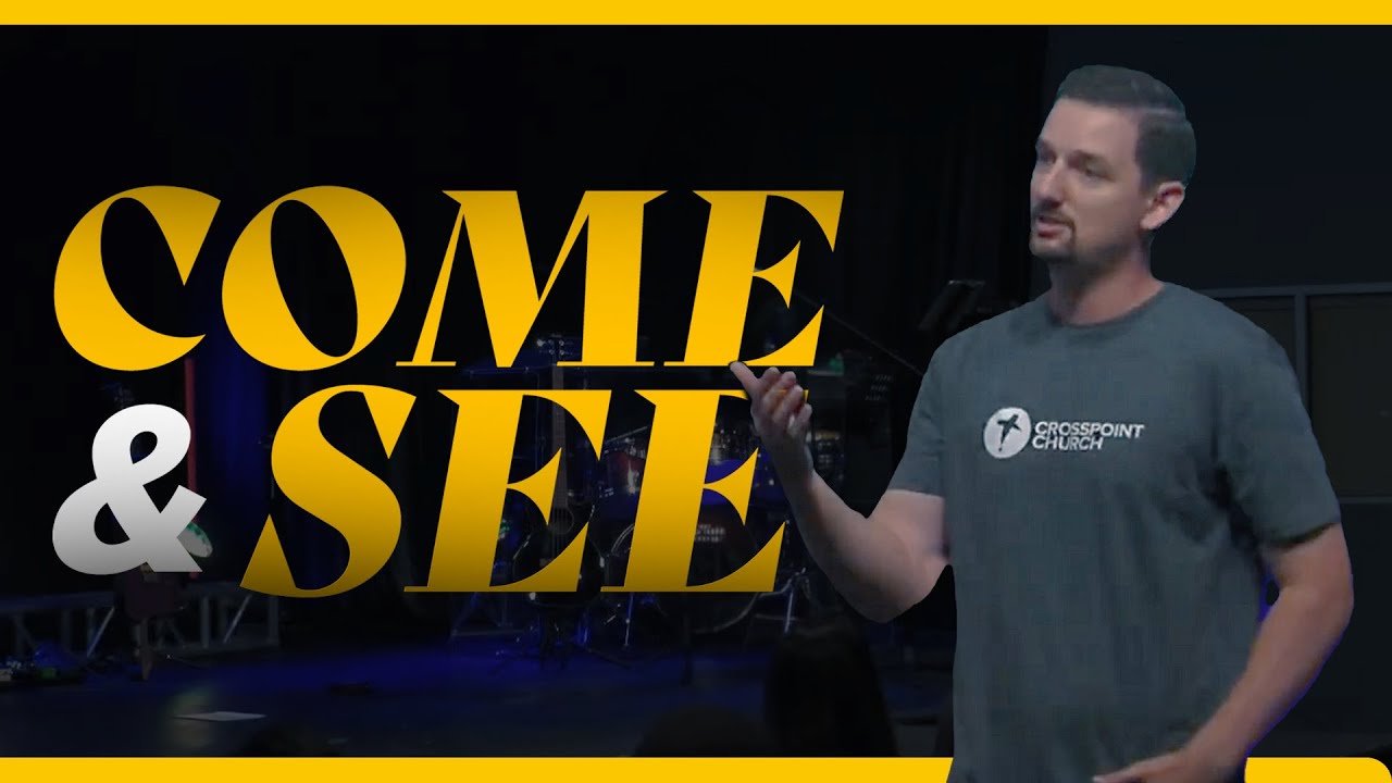 Come And See | Tyler Cotner | CrossPoint Church - YouTube