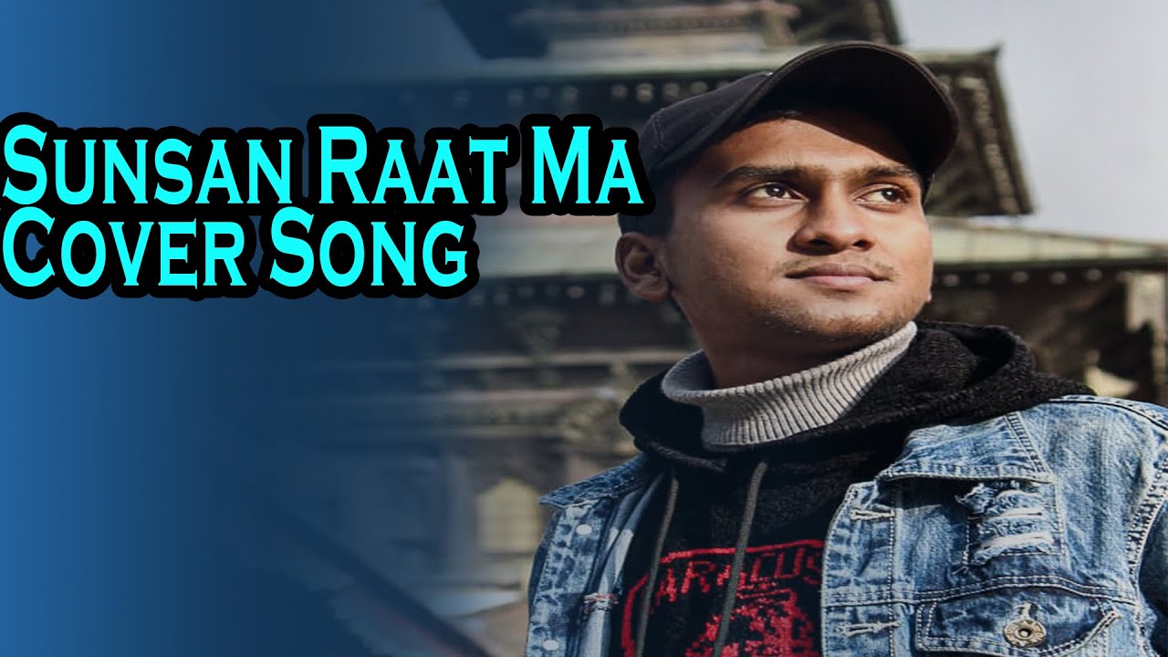 Sunsan Raat ma -Timi Uta Ma Yeta Saili||Cover song||@kumarnpoffical8391 ...