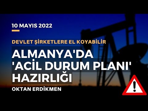Almanya'da doğal gaz acil durum planı - 10 Mayıs 2022 Oktan Erdikmen