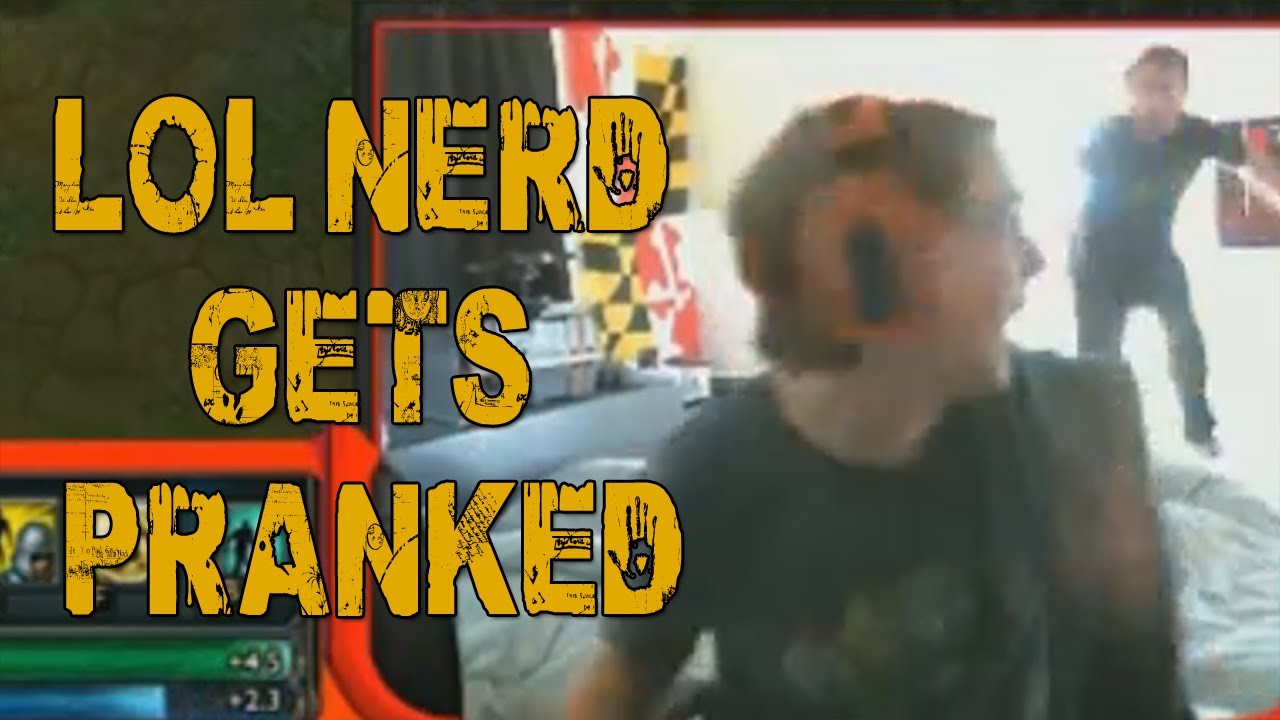 LoL Nerd Gets Pranked! - YouTube