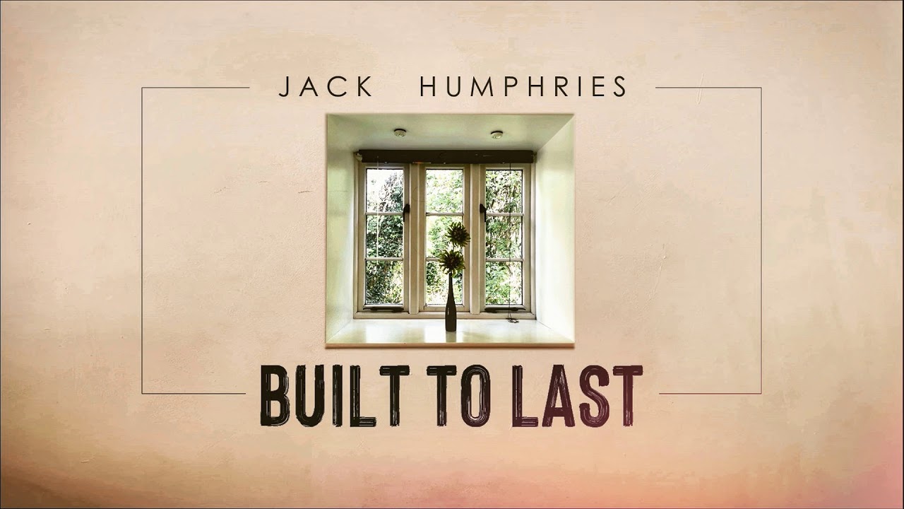 Jack Humphries - Built to Last (Official) - YouTube