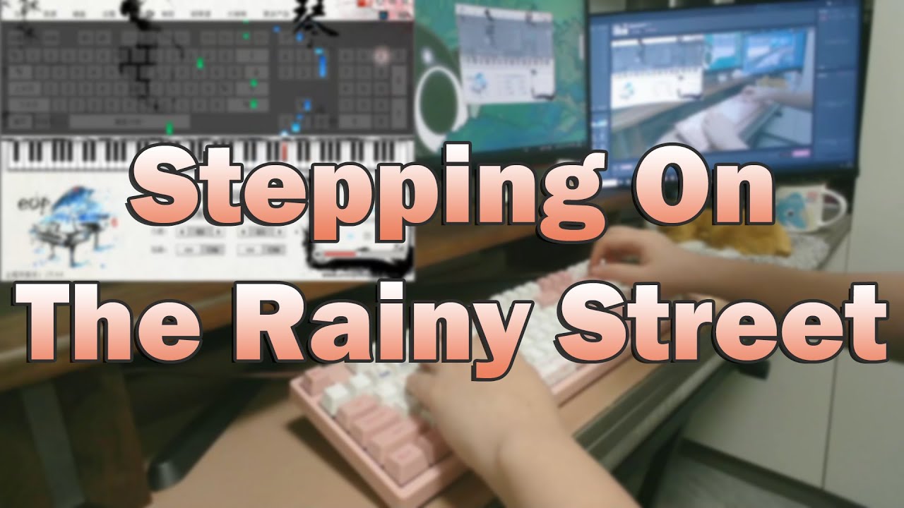Stepping On The Rainy Street-EOP Keyboard Piano Show - YouTube