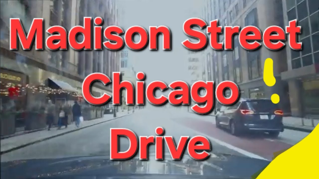 Driving Chicago's Iconic Madison Street: Hidden Gems and Urban Vibes ...