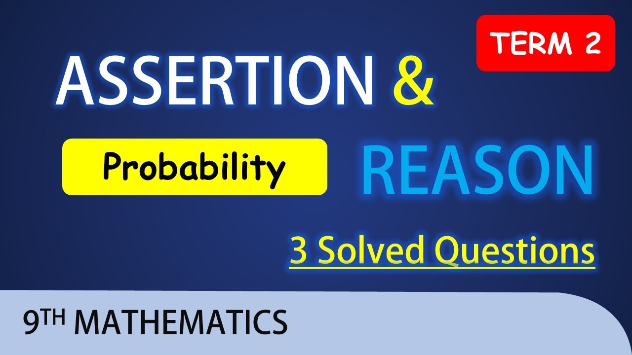 Assertion And Reason Class 9 Maths Chapter 15 Probability Term 2 CBSE assertion-and-reason-class-9-maths-chapter-15-probability-term-2-cbse