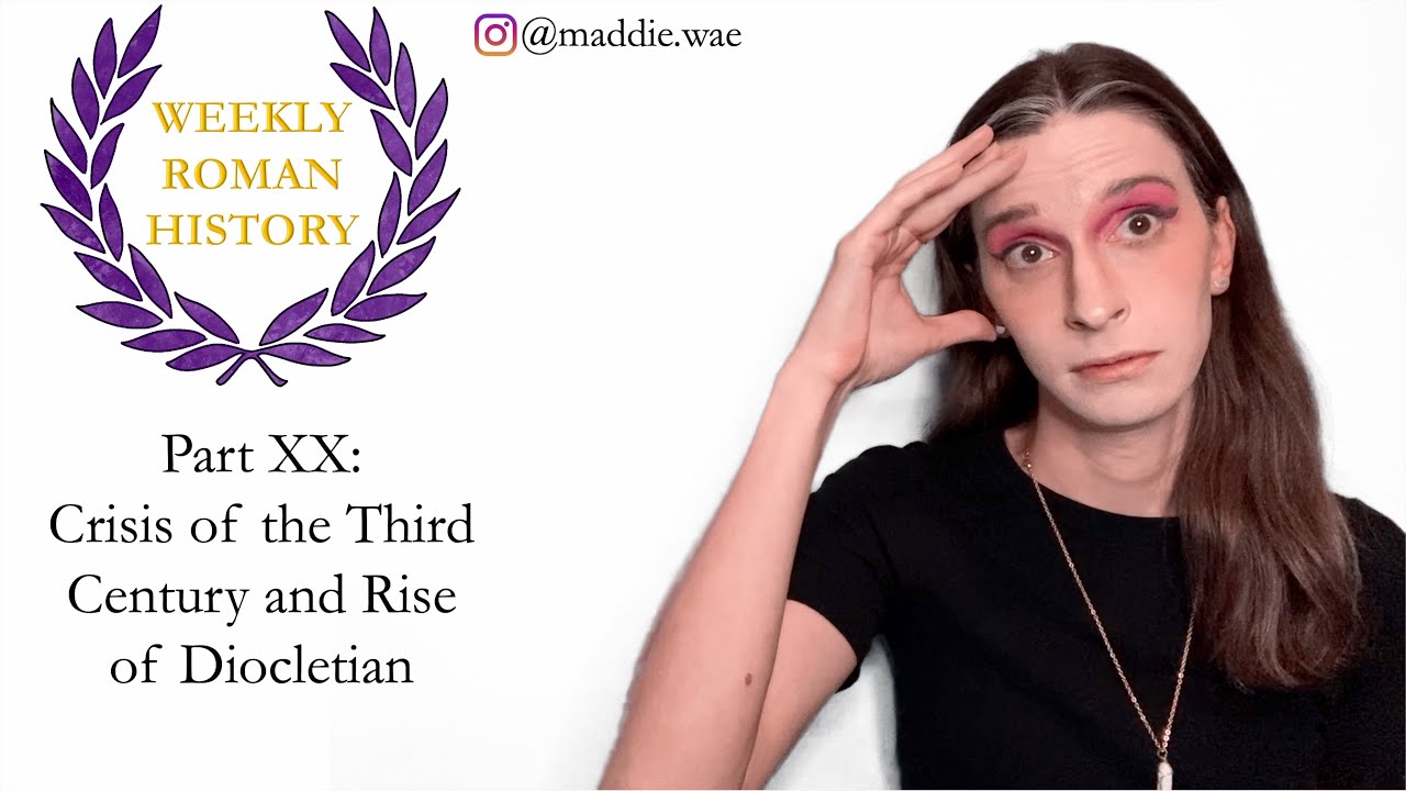 Part 20: Crisis of the Third Century and Rise of Diocletian (Weekly ...