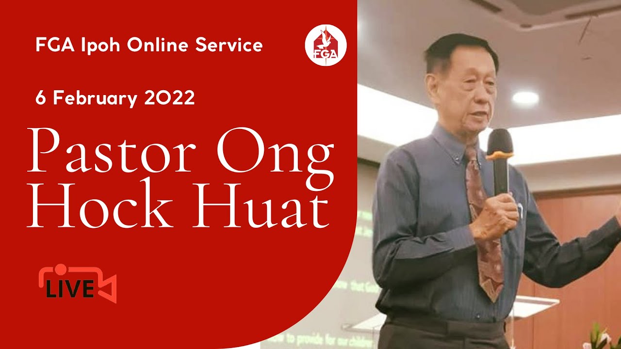 📱FGA Ipoh| LIVE| Sunday Service| Pastor Ong Hock Huat | 6th/2/2022 ...
