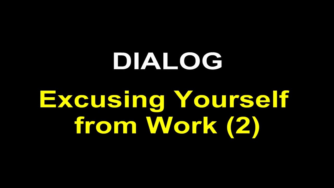 English for ESL, EFL/Excusing Yourself from Work 2/Teacher Mae - YouTube