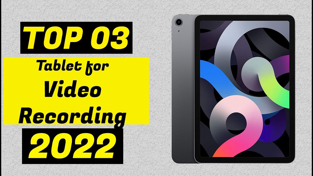 TOP 03: Best Tablet for Video Recording 2022 - YouTube