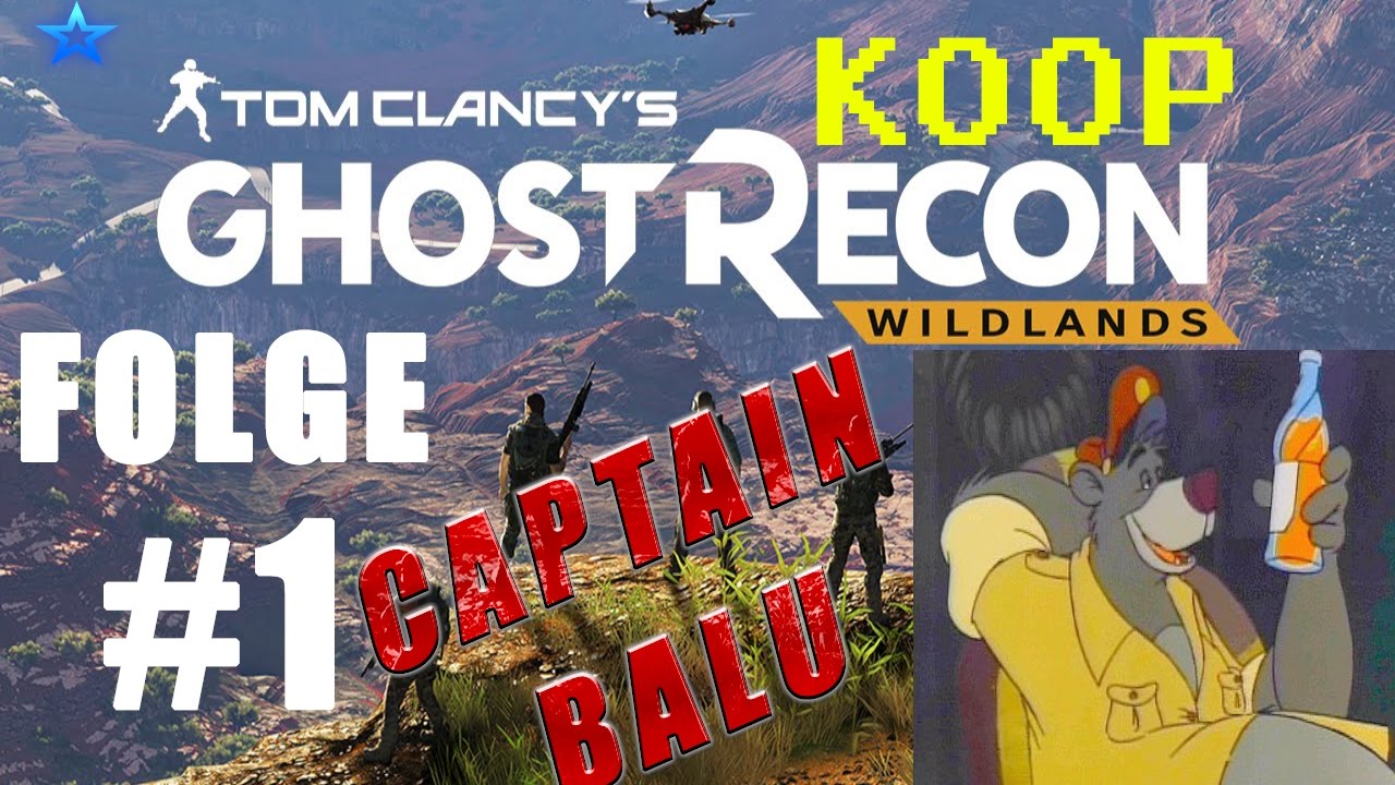 CAPTAIN BALU ! - Ghost Recon Wildlands FOLGE 1 - Deutsch - YouTube