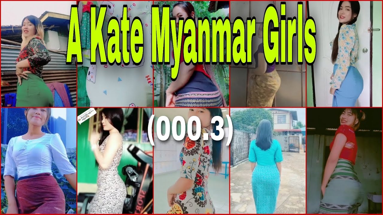 A Kate and Beauty Myanmar Girls 000.3 - YouTube