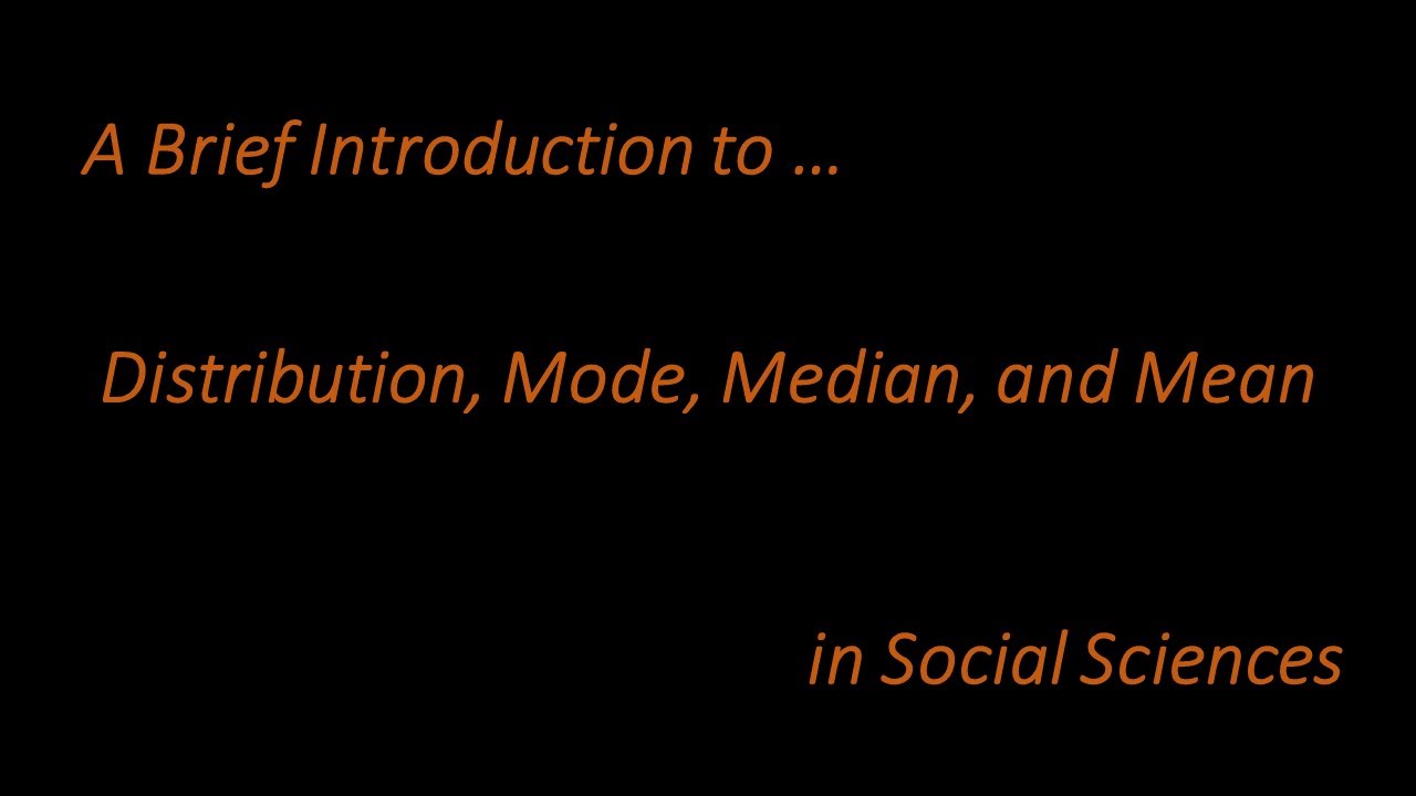 03 A Brief Introduction to Distribution, Mode, Median, and Mean - YouTube