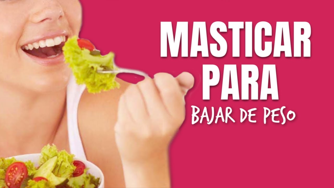 Cómo masticar para bajar de peso | 40 años y más - YouTube