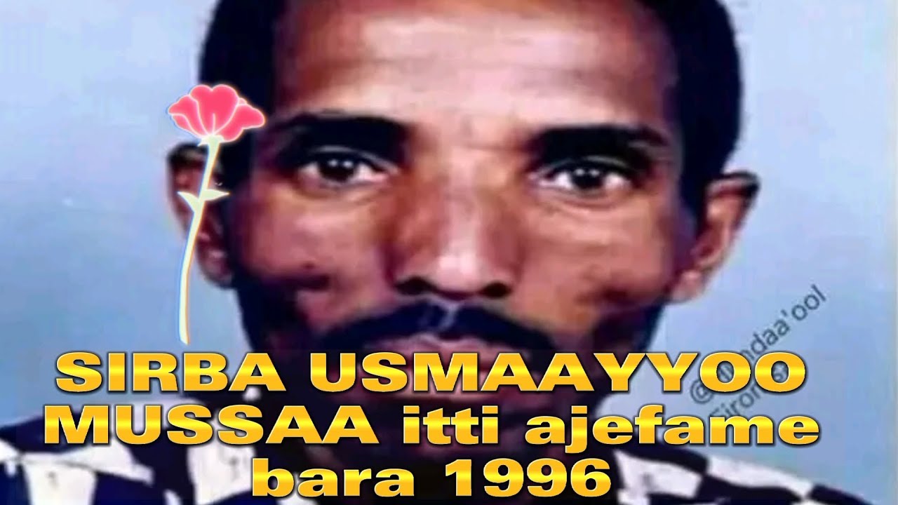 SIRBA DHUMAA USMAAYYOO MUUSSAA ITTII WAREEGAN | FAMOUS ETHIOPIAN OROMO ...