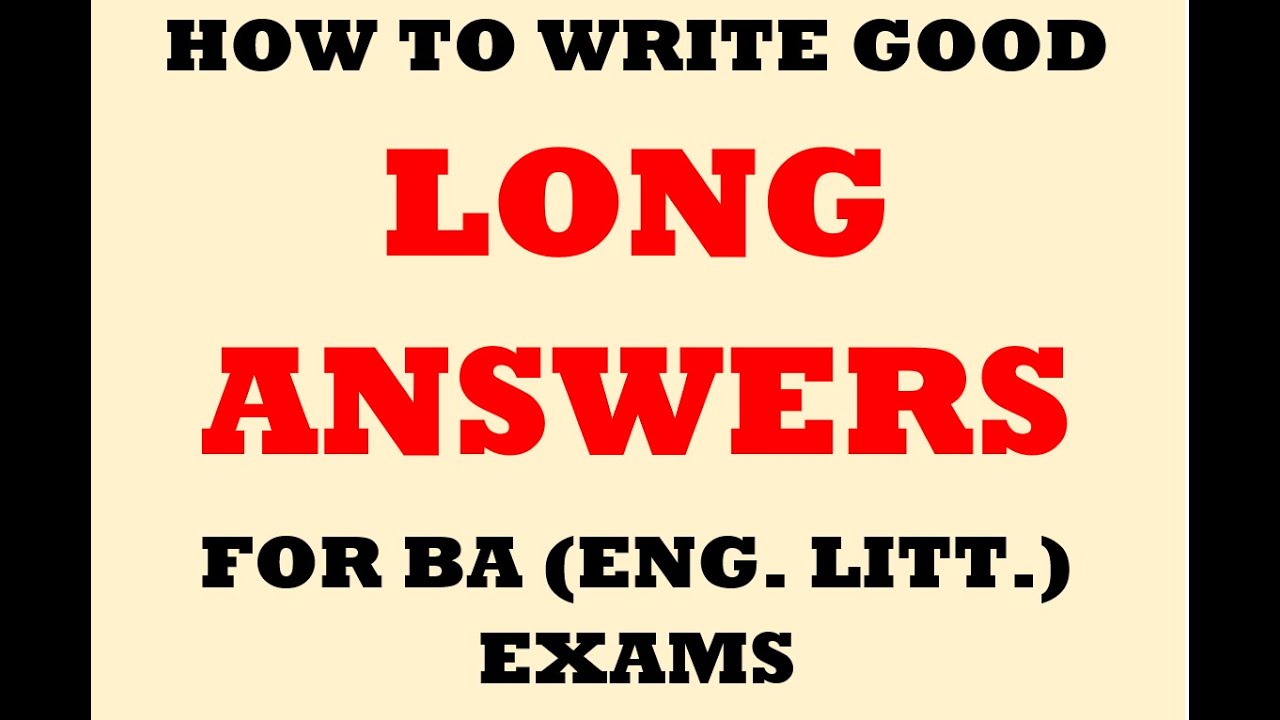 HOW TO WRITE GOOD LONG ANSWERS FOR YOUR BA (ENG. LITERATURE) EXAMS ...