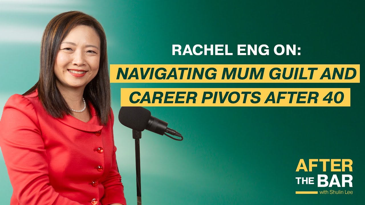 After the Bar S3 Ep 4 - Rachel Eng on Navigating Mum Guilt and Career ...