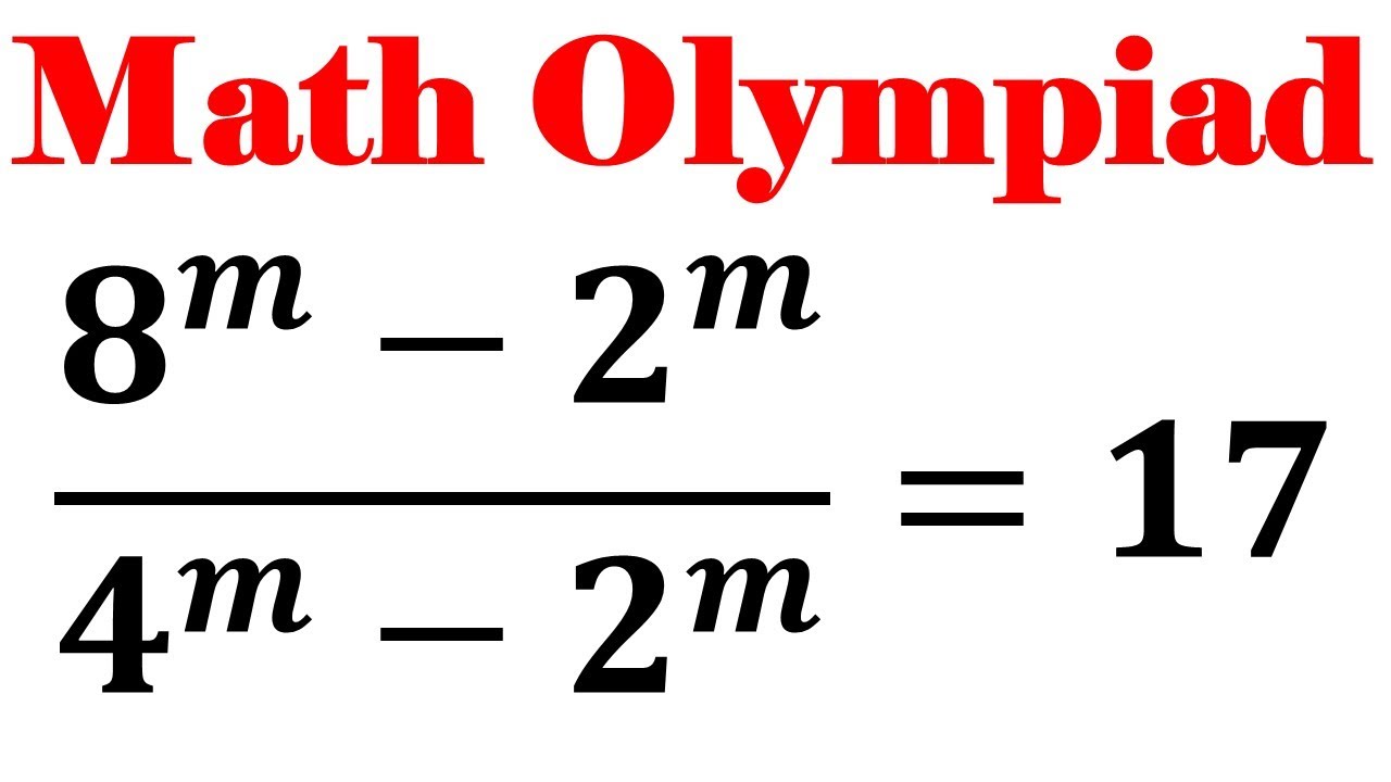 Olympiad Mathematics Question 8^m-2^m/4^m-2^m | Solving A Nice Equation ...