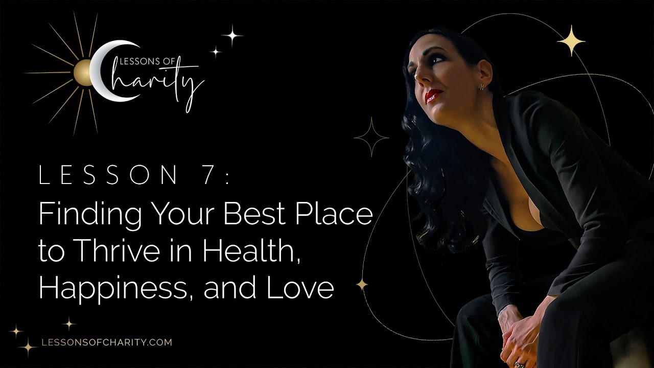 Lesson 7: Finding Your Best Place to Thrive in Health, Happiness ...
