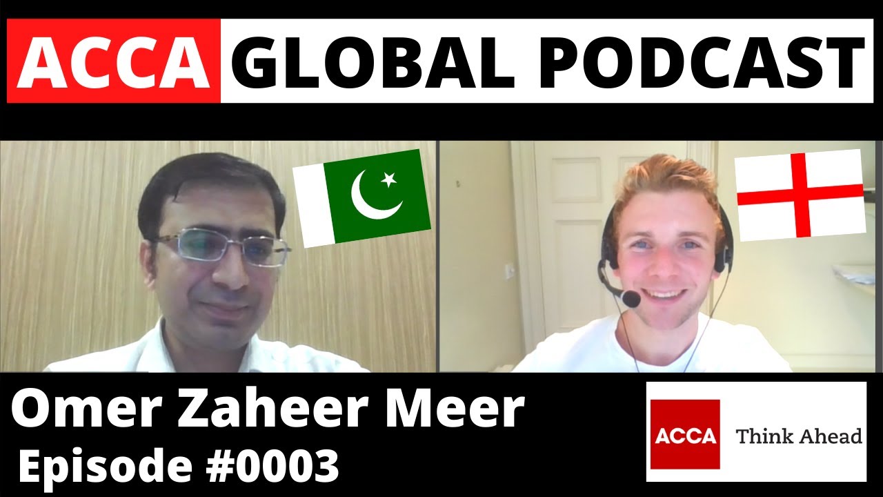 🌎 ACCA GLOBAL PODCAST #3 🌎 | Omer Zaheer Meer FCCA | ACCA Pakistan ...