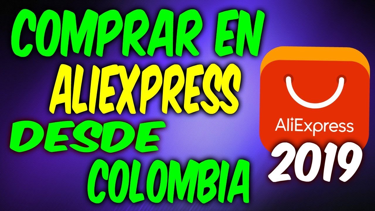 COMPRAR ALIEXPRESS 2019 + REVIEW COLOMBIA 😃 - YouTube