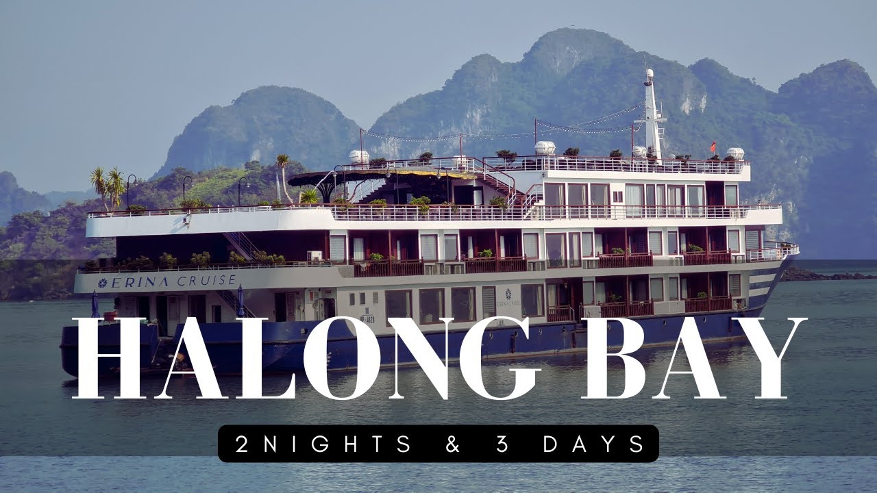 2 NIGHTS & 3 DAYS ERINA CRUISE ITINERARY | HALONG BAY - YouTube