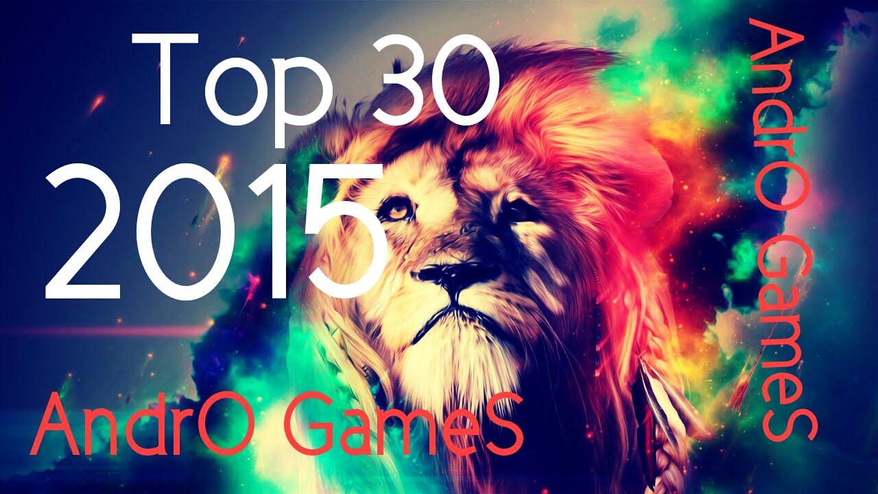 New Top 30 Best AndroiD GameS Of 2015 [PART 1](HD,1080p) - YouTube