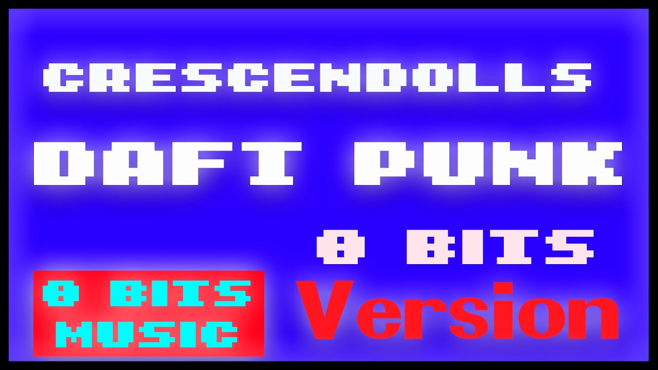 Daft Punk - Crescendolls Chiptune Cover, 8 Bits Cover #chiptunemusic ...