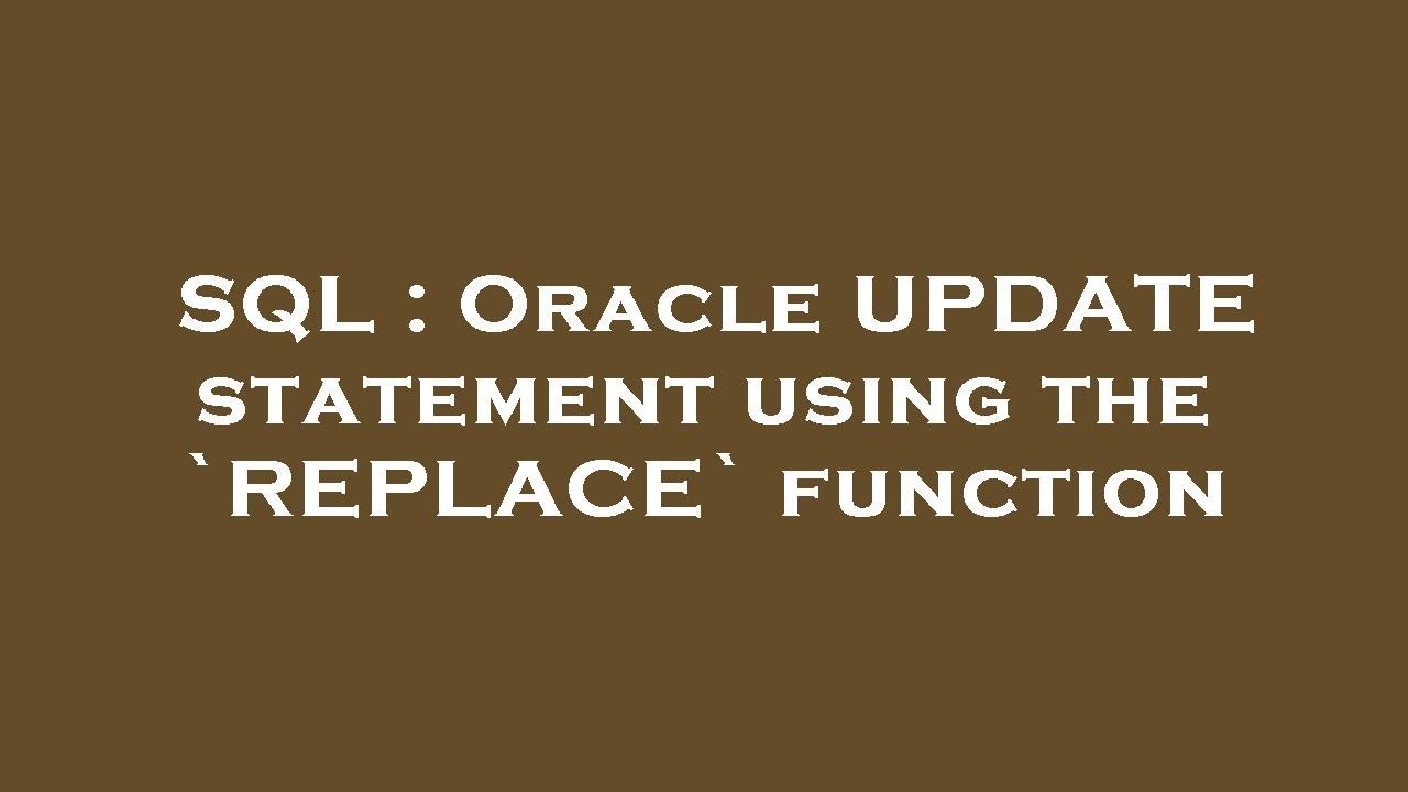 Sql Oracle Update Statement Using The `replace` Function Youtube
