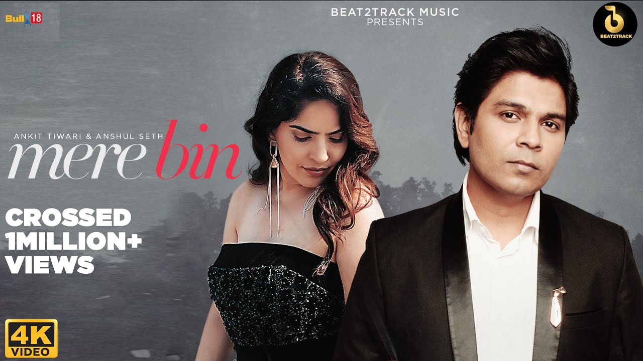 Mere Bin-(Official Video)|Ankit Tiwari|Anshul Seth|Karishma Sharma ...