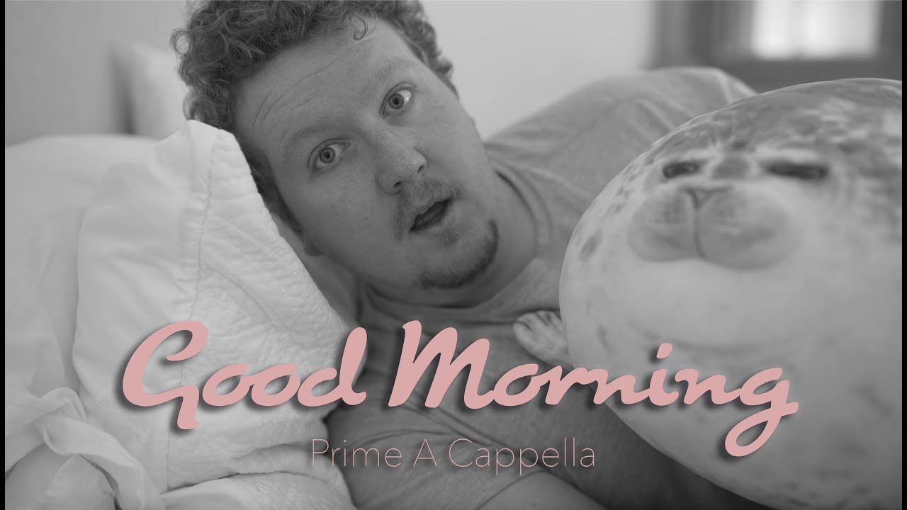 Good Morning (Max Frost Cover) - Prime A Cappella - YouTube