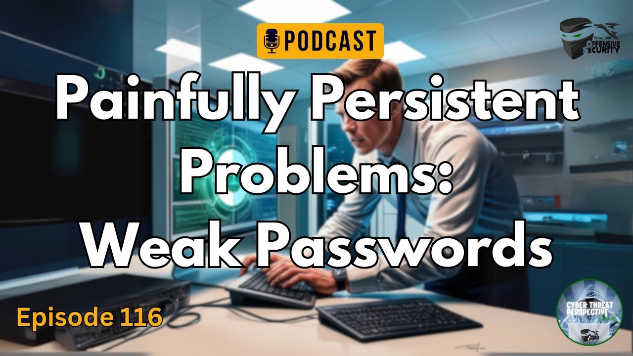 Episode 116: Painfully Persistent Problems - Weak Passwords - YouTube
