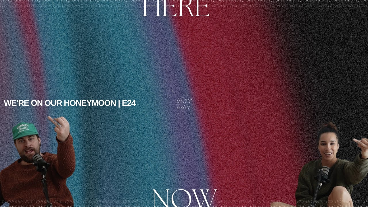 we're on our honeymoon | Here Now S2 E24 - YouTube